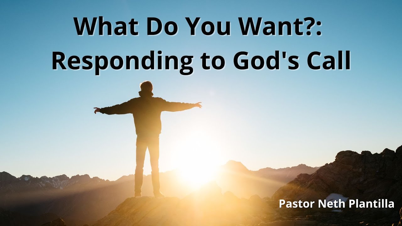 What Do You Want? - Responding to God's Call - YouTube