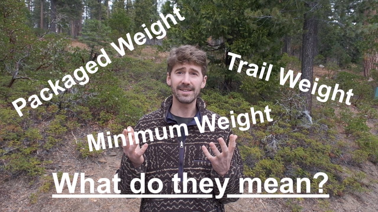 Packaged Weight vs. Minimum Weight vs. Trail Weight: What's the ...