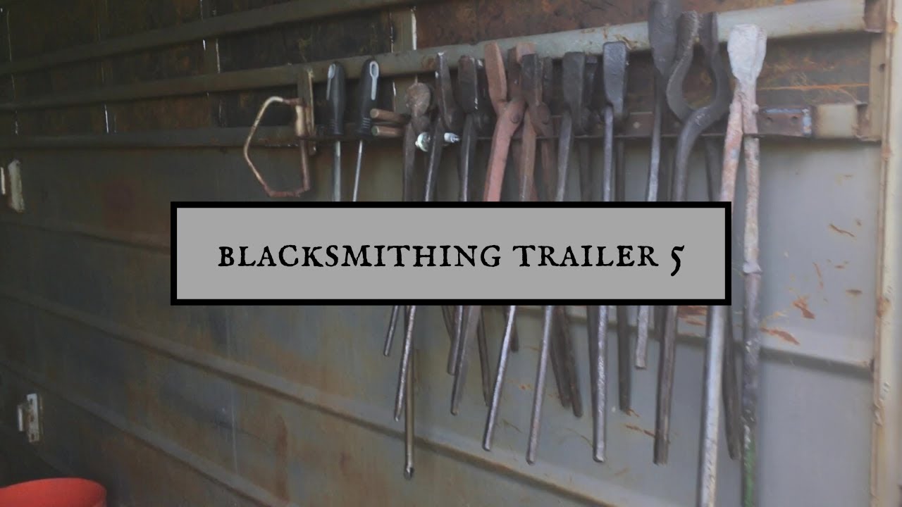 Blacksmithing Trailer 5 - YouTube