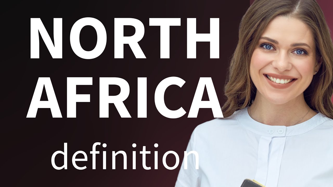 North africa | what is NORTH AFRICA definition - YouTube