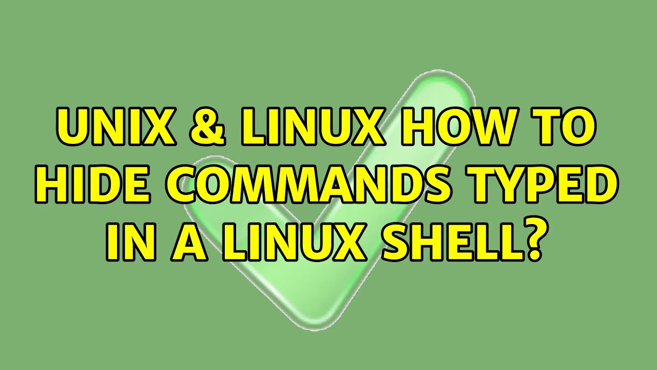 Unix And Linux How To Hide Commands Typed In A Linux Shell Youtube