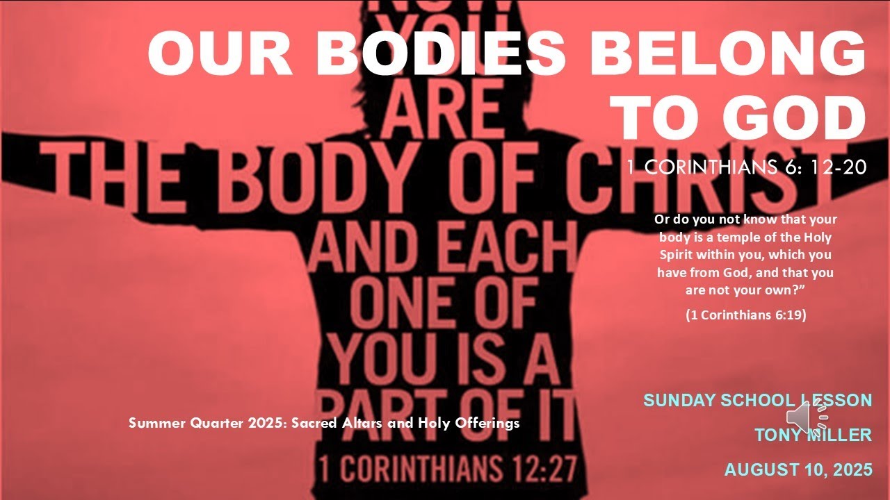 SUNDAY SCHOOL LESSON, AUGUST 10, 2025, OUR BODIES BELONG TO GOD, 1 ...