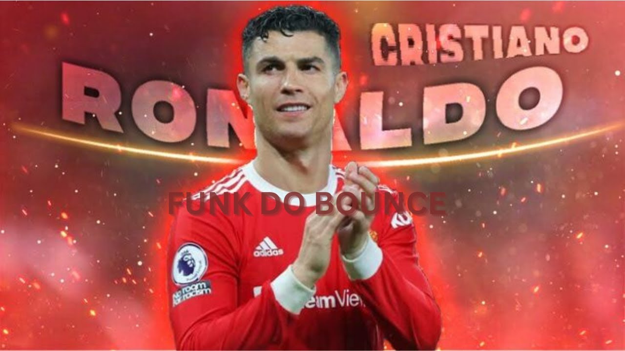 Cristiano Ronaldo Edit (Funk Do Bounce) - YouTube