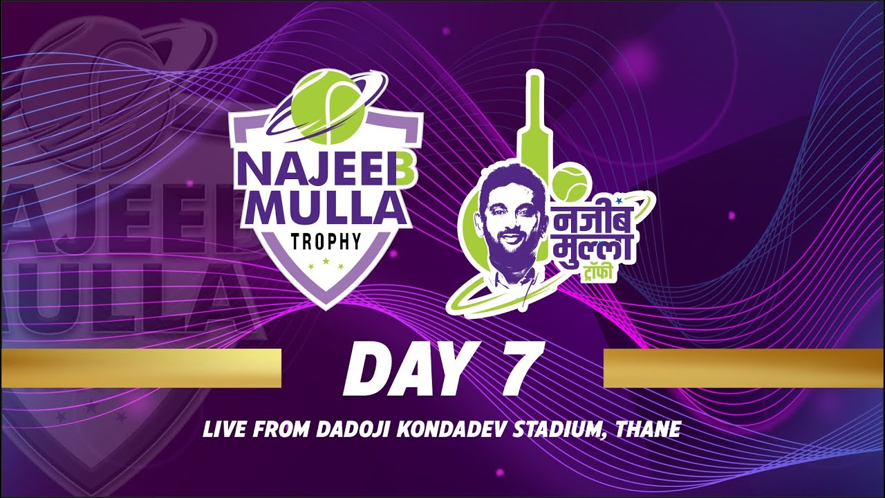 NAJEEB MULLA TROPHY 2024 | DAY 7 - YouTube