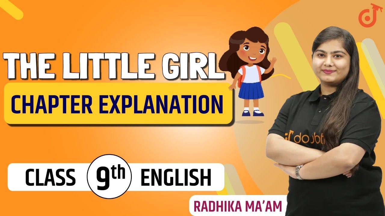 The Little Girl Class 9 English | Chapter Explanation | Class 9 English ...