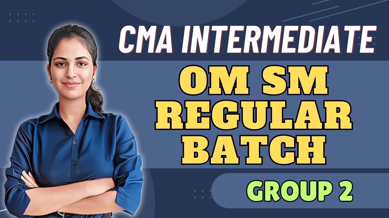 CMA Intermediate OM SM Regular Batch Announcement - YouTube