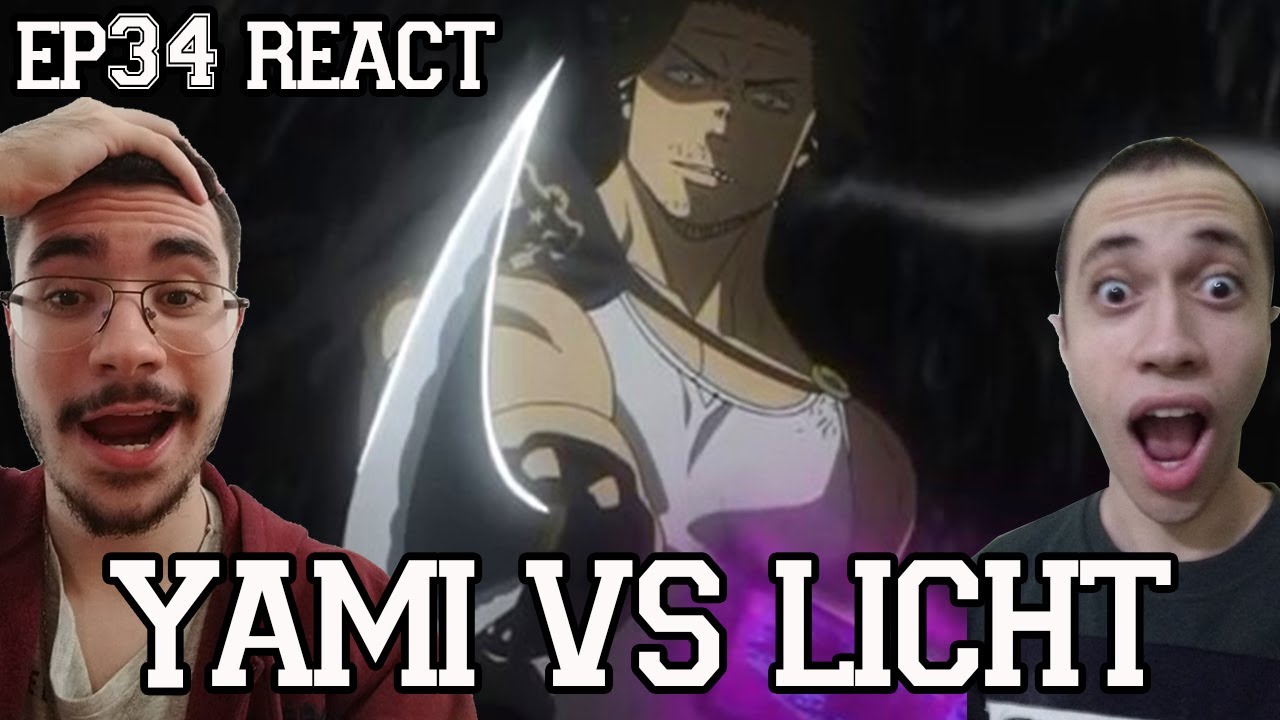 YAMI VS LICHT - Black Clover Episódio 34 REACT - YouTube