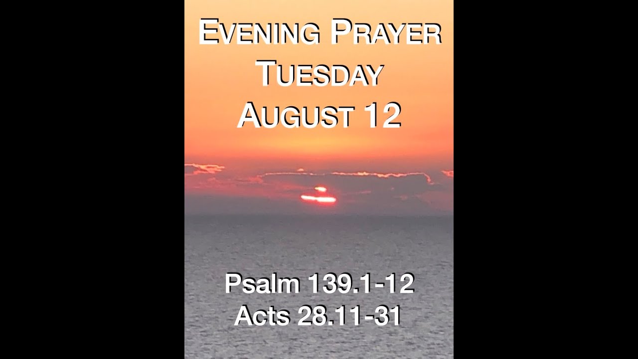 Evening Prayer Tuesday August 12 - YouTube