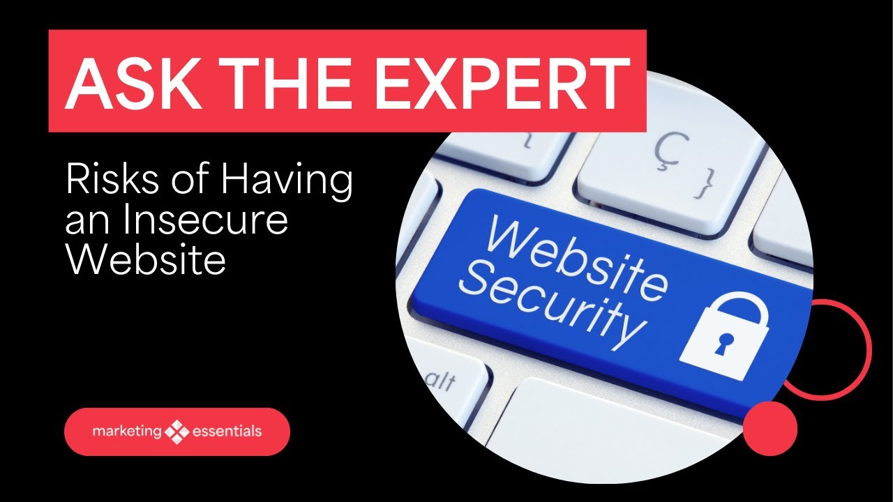 Risks of Having an Insecure Website | Ask the Expert - YouTube