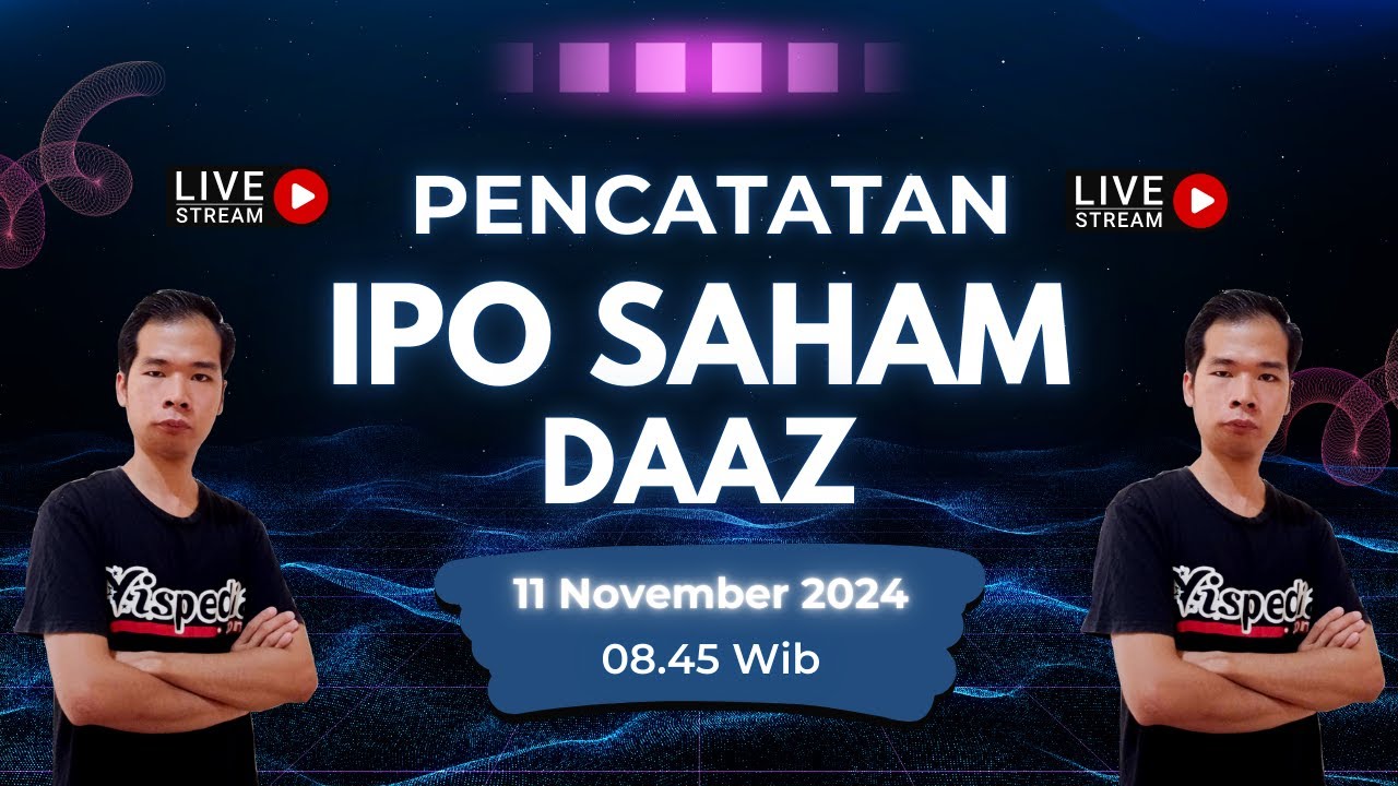 🔴LIVE Market Listing Pencatatan IPO Saham DAAZ 11 November 2024 Semoga ...