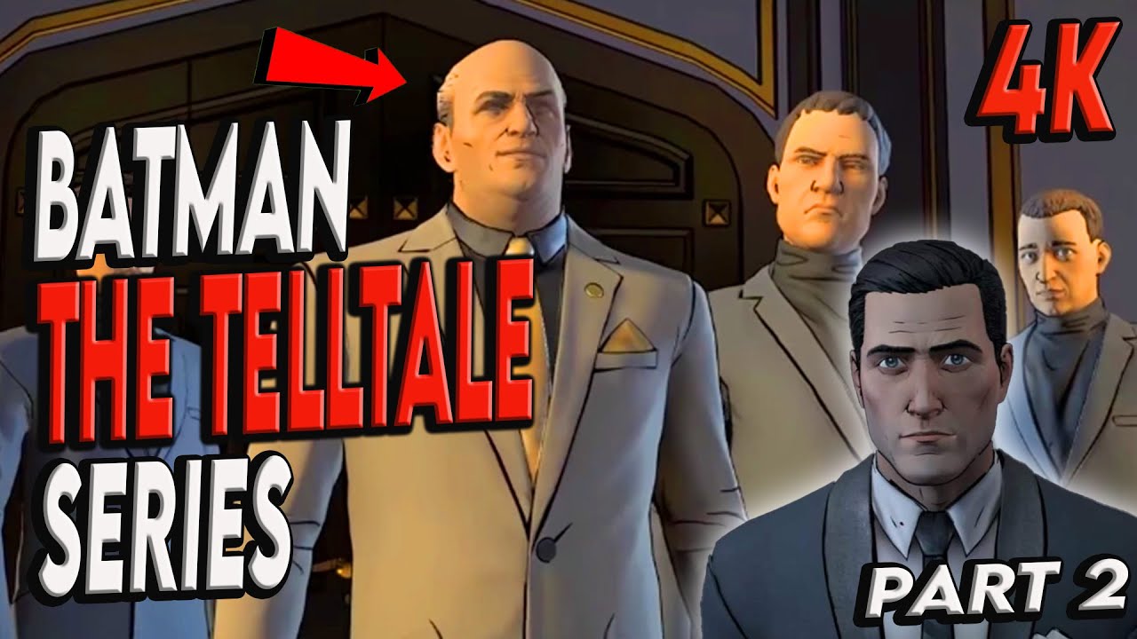 Batman: THE TELLTALE SERIES Walkthrough 4K Part 2 - YouTube