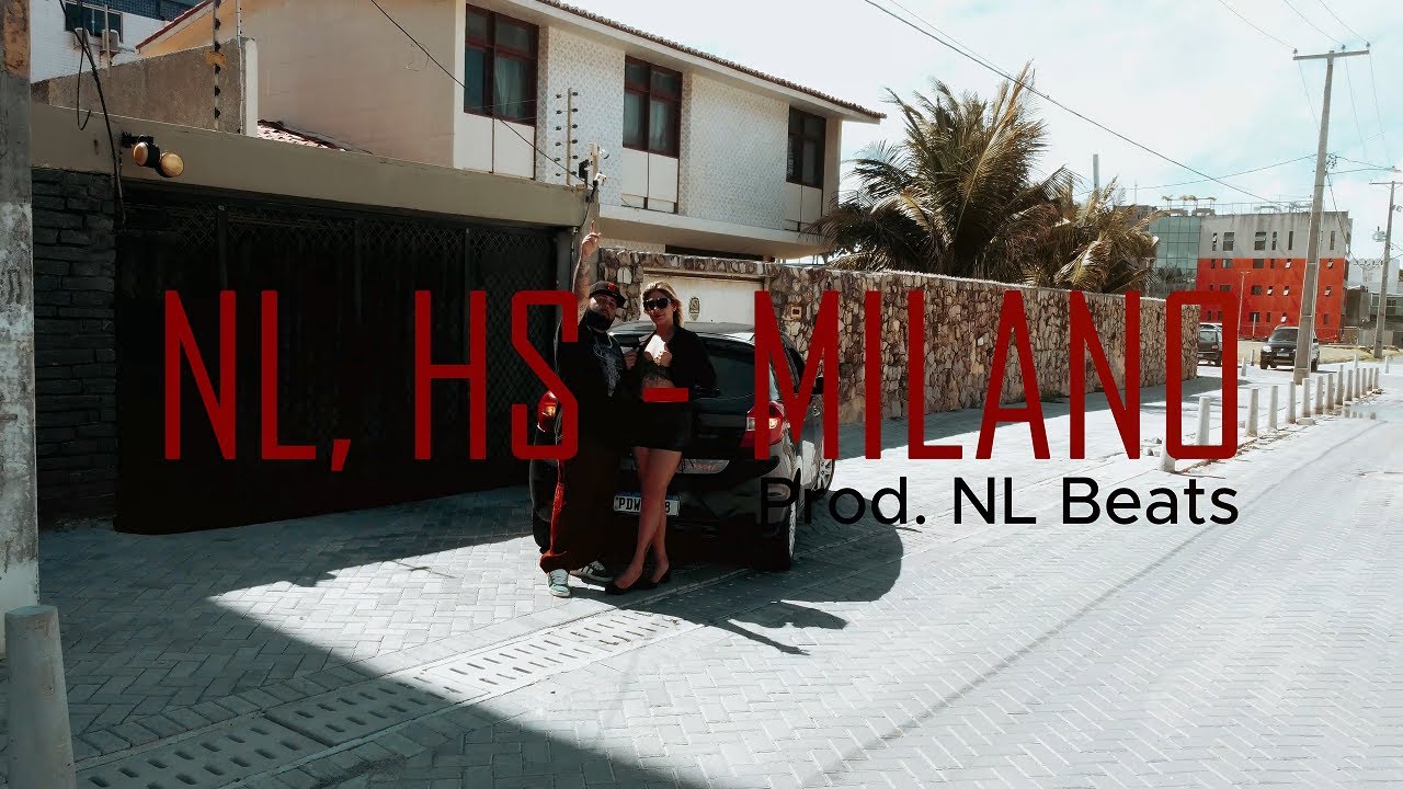 NL, HS - MILANO (Prod. NL BEATS) Official Video Clipe - YouTube