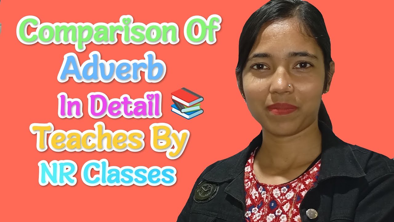 Comparison Of Adverb In Detail Teaches By NR Classes #like #comments #share#subscribemychannel ...