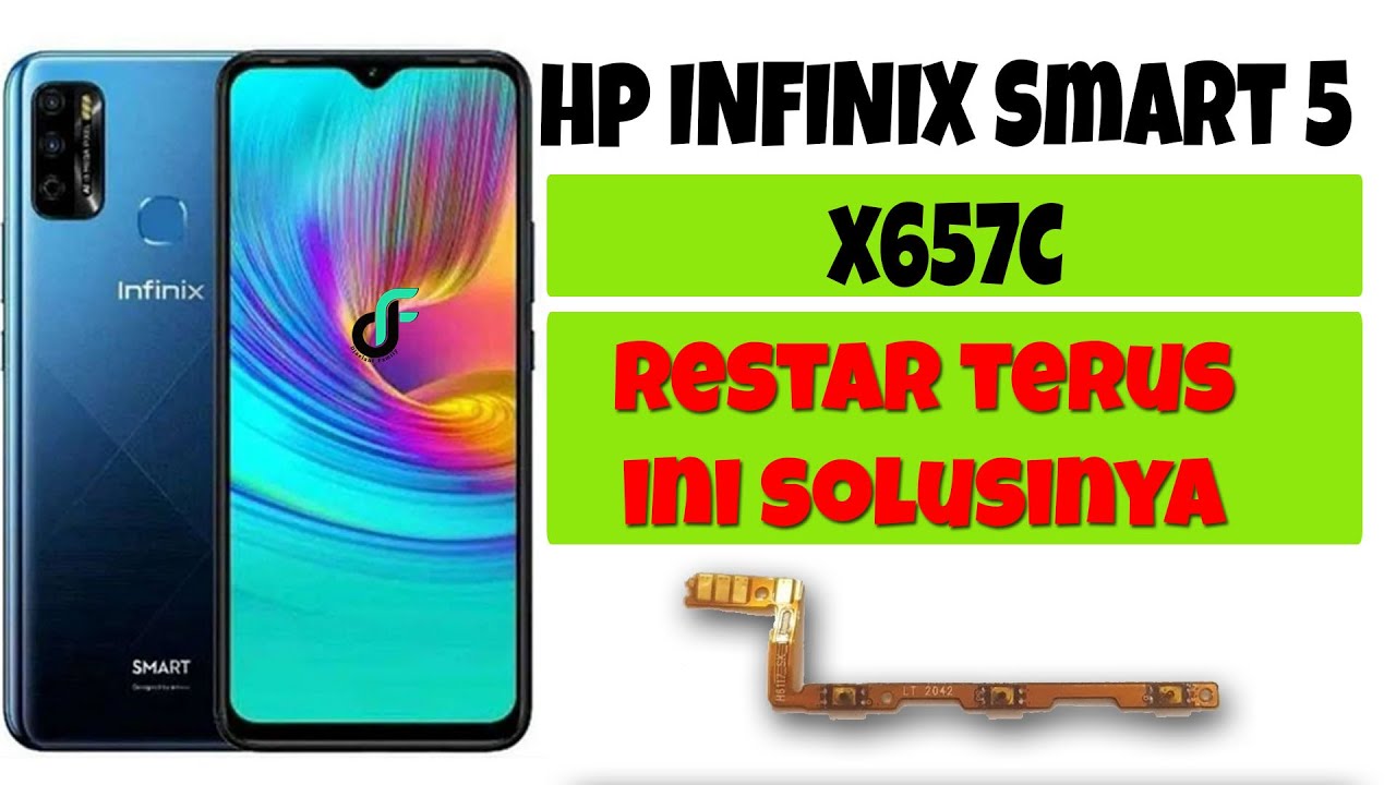 Memperbaiki Infinix Smart 5 X657c Restart Terus Menenerus Dengan Ganti ...