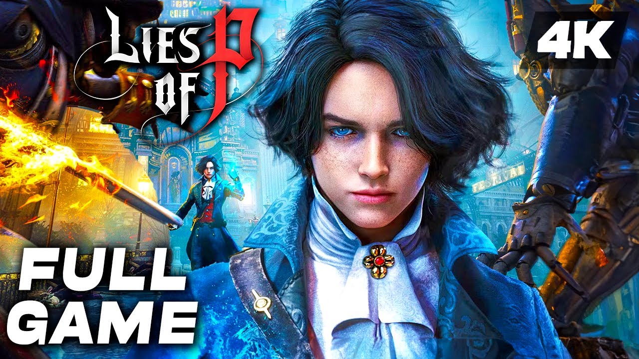LIES OF P Gameplay Walkthrough FULL GAME [4K 60FPS PC ULTRA] - No ...