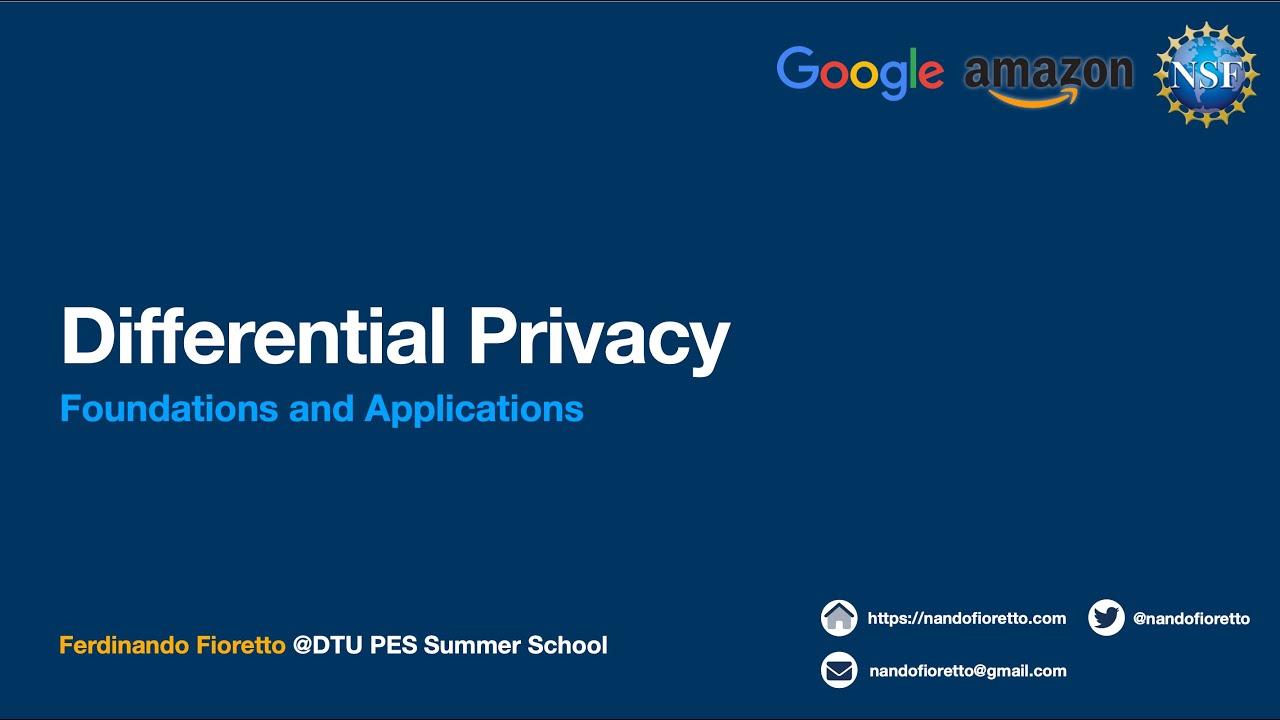 Ferdinando Fioretto: Differential Privacy: Foundations and Applications - YouTube