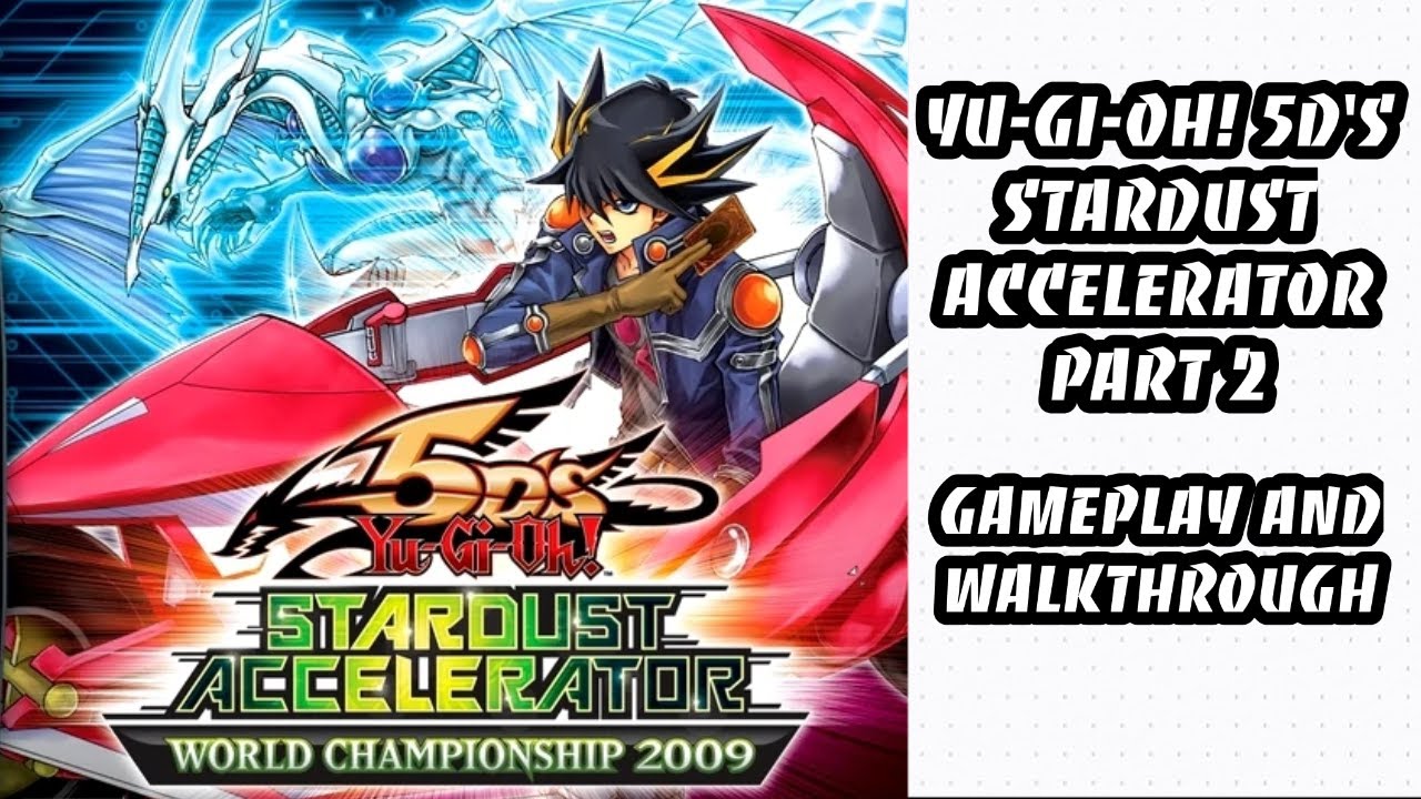 Yu-Gi-Oh! 5D'S Stardust Accelerator World Championship 2009 Gameplay ...