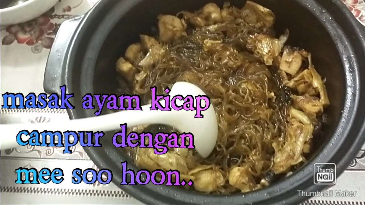 Masak ayam kicap campur dengan mee soo hoon untuk makan malam yang ...