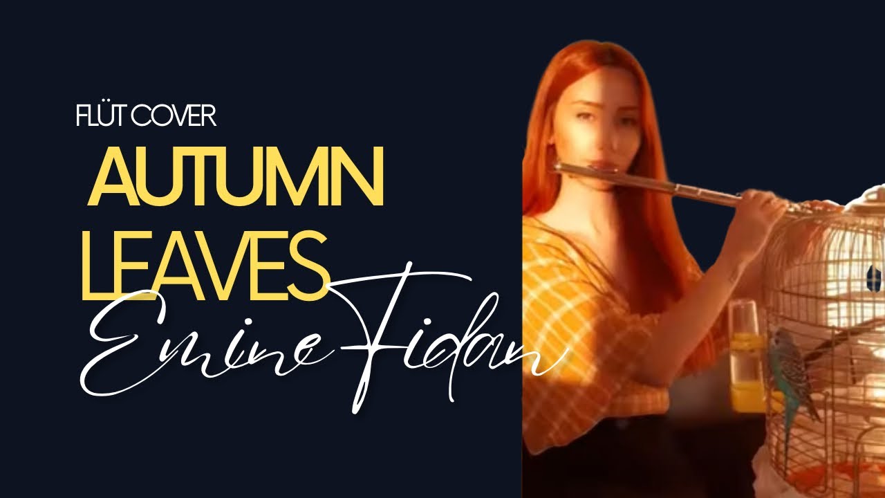 Autumn Leaves | Flüte Cover | Emine Fidan - YouTube