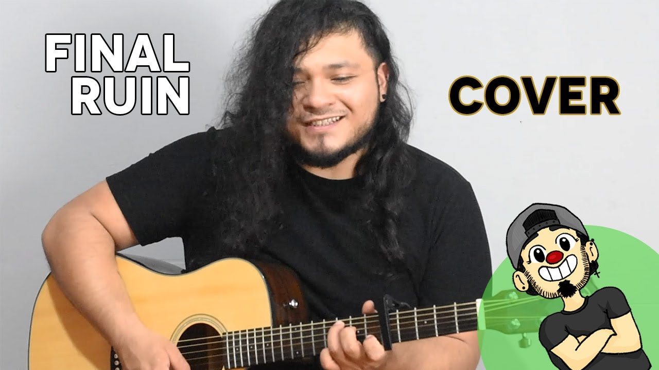 FINAL RUIN - JOSE MADERO - COVER - YouTube