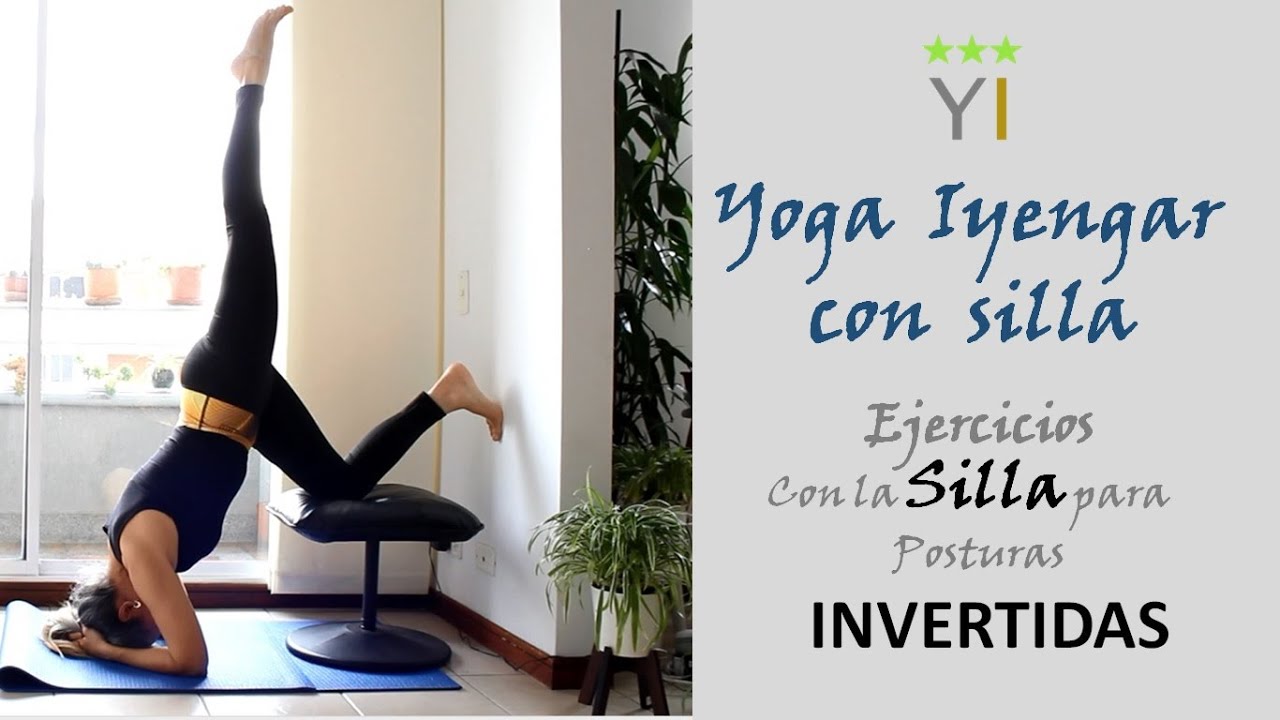 Yoga Iyengar con Silla para Posturas Invertidas- Yoga con Props - YouTube