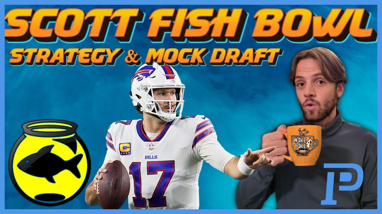 SCOTT FISH BOWL! STRATEGY, TIPS, & MOCK DRAFT FOR SFB14- REDRAFT ...