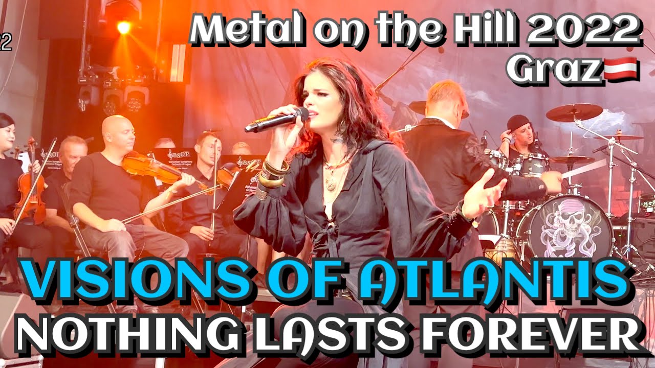 Visions of Atlantis - Nothing Lasts Forever @Metal on the Hill, Graz🇦🇹 ...