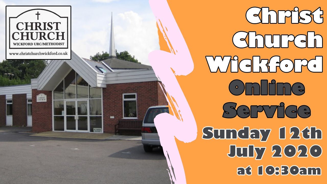 CHRIST CHURCH WICKFORD - SUNDAY 12TH JULY - YouTube