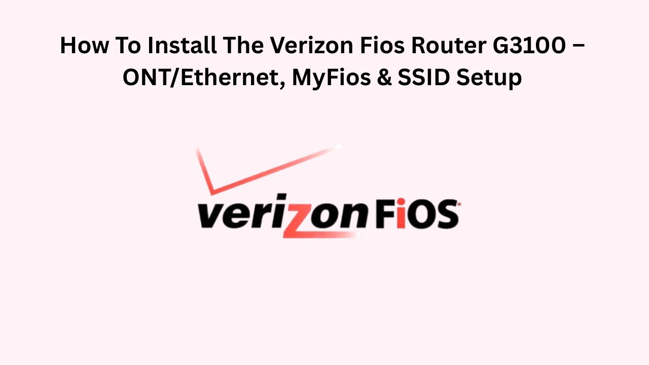 How To Install The Verizon Fios Router G3100 – ONT/Ethernet, MyFios ...