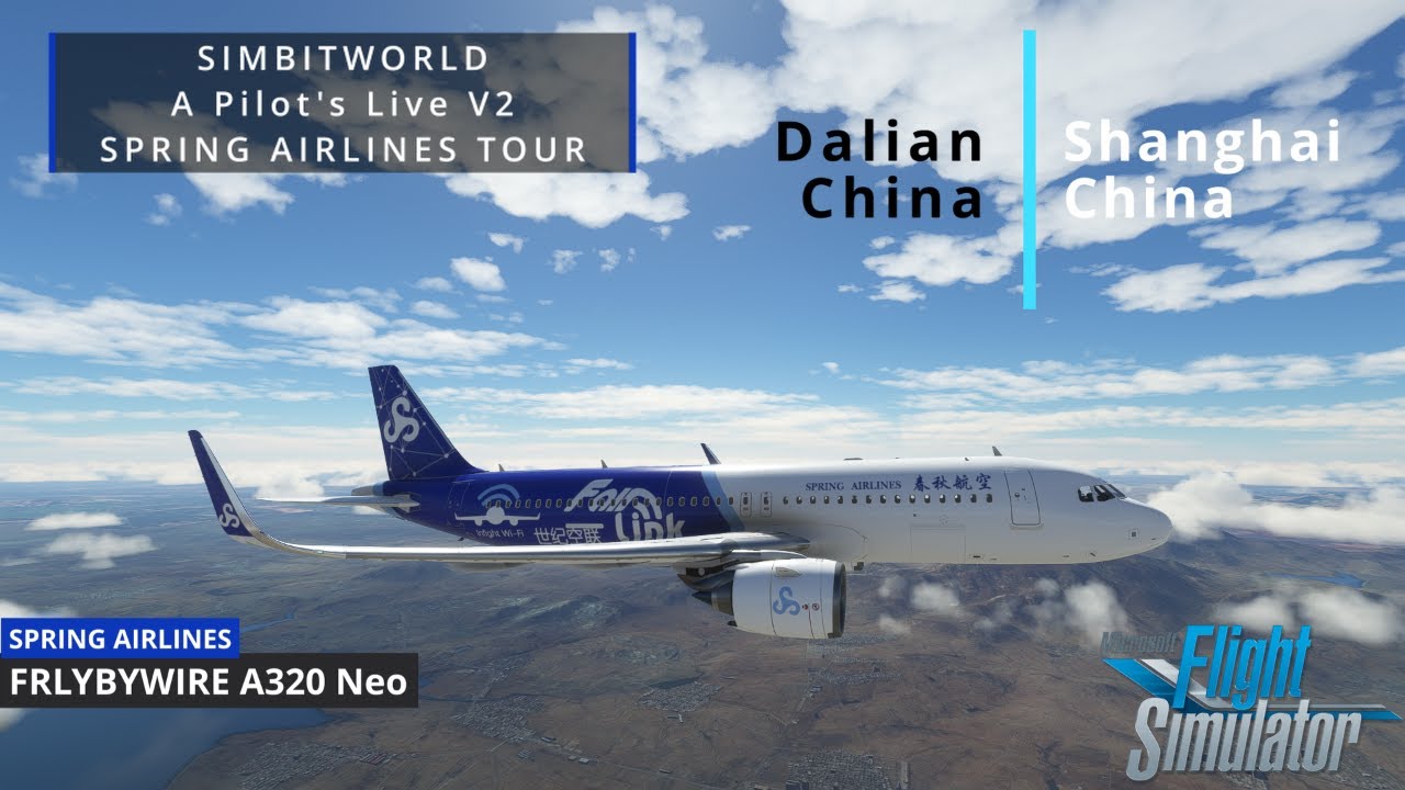 🔴MSFS2020 | SPRING AIRLINES TOUR | A PILOT'S LIFE V2 | ZYTL - ZSPD ...