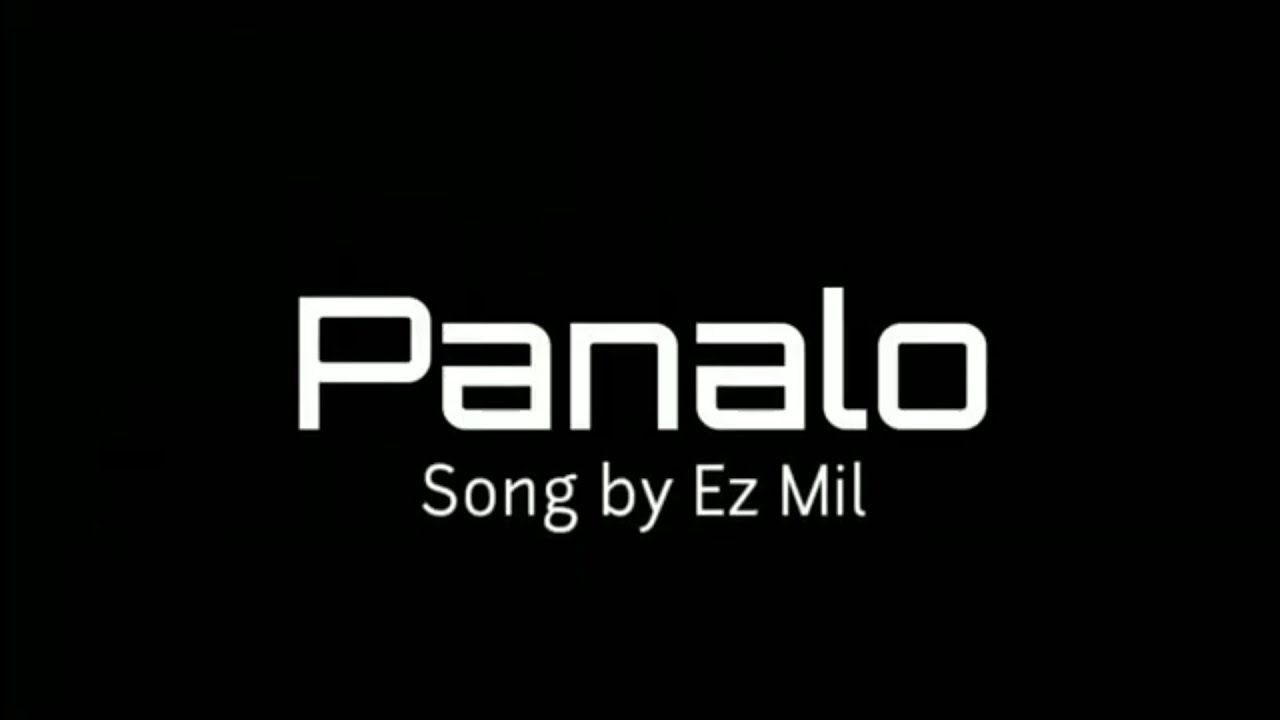 Panalo Lyrics / Ez Mil - YouTube