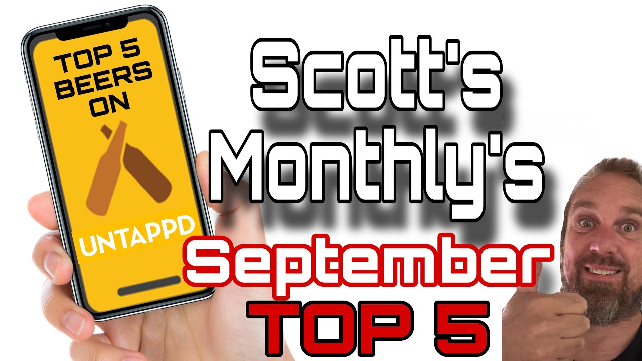 Scott’s MONTHLYS - Top 5 Beers For September and Brewery Of The Month ...