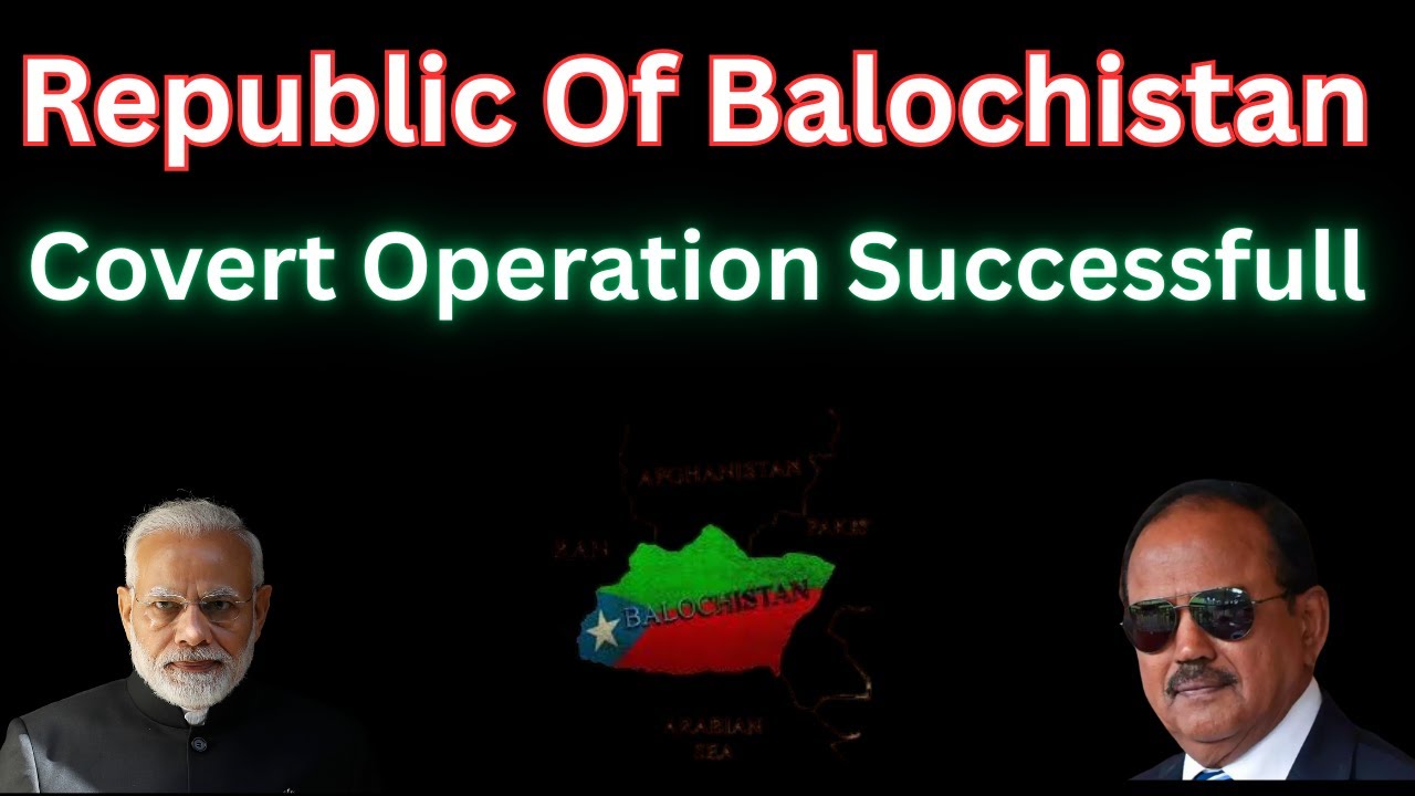 Republic Of Balochistan | Covert Operation Successfull - YouTube