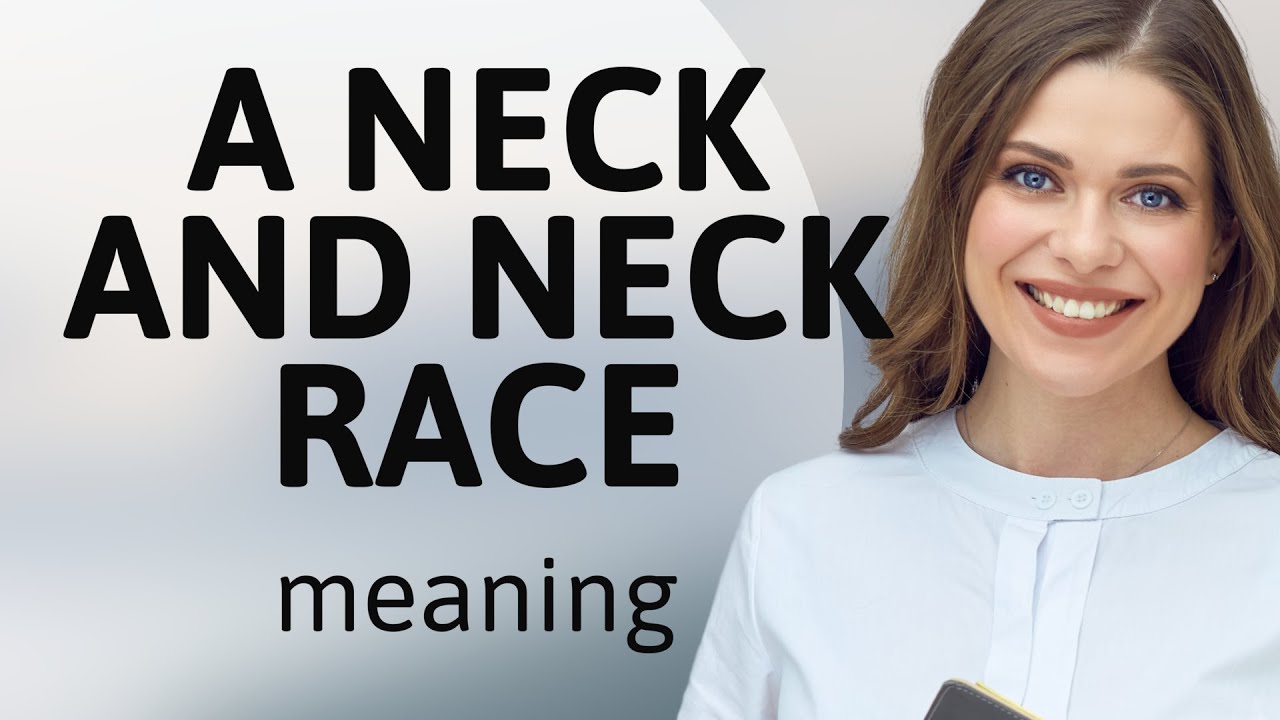 The Thrill of the Chase: Understanding "A Neck and Neck Race" - YouTube