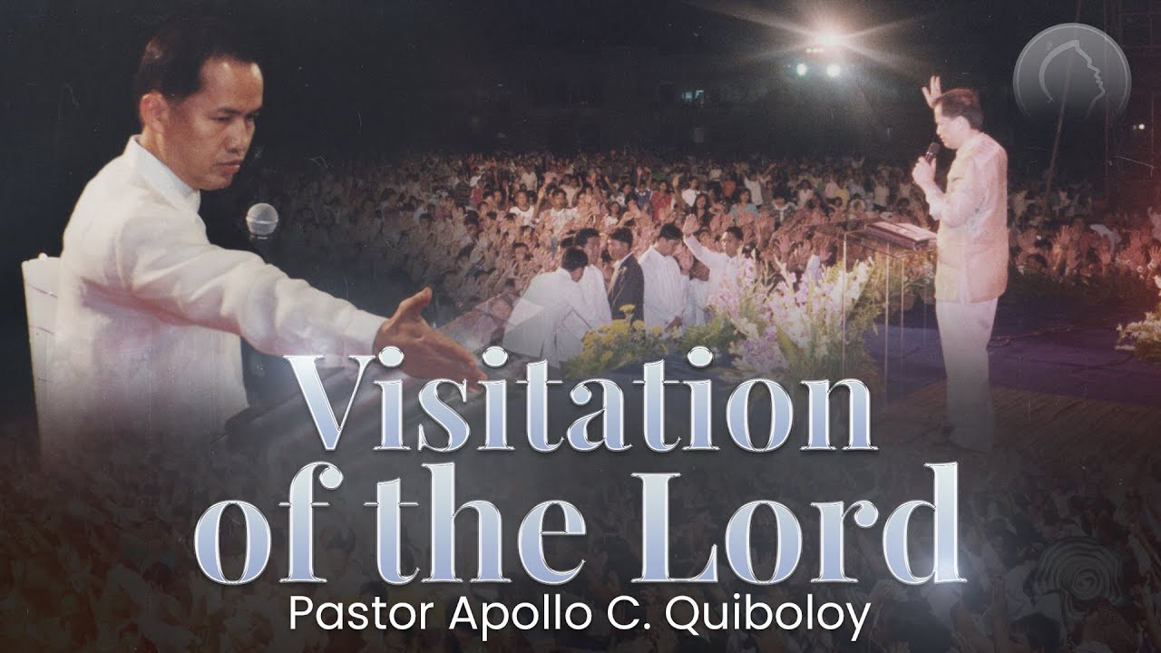 ACQ CLASSICS: Visitation of the Lord • Pastor Apollo C Quiboloy - YouTube