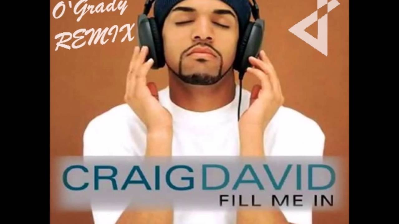 Craig David - Fill Me In (Jamie O'Grady Remix) - YouTube