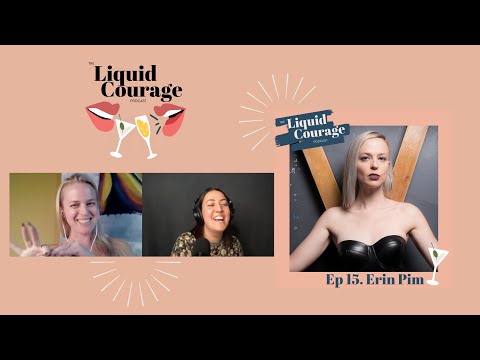 The Liquid Courage Podcast - Episode 15: Erin Pim/Lady Pim
