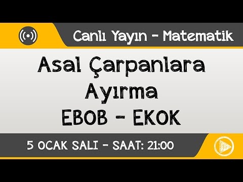 CANLI DERS VİDEOSU - Asal Çarpanlara Ayırma / EBOB - EKOK