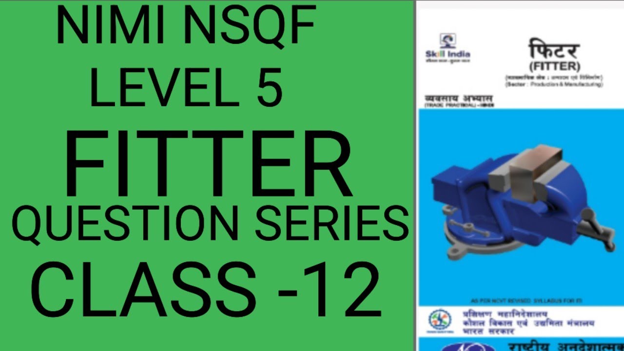 FITTER NIMI NSQF LEVEL 5 QUESTIONS SERICES CLASS 12 All ITI Exam fitter-nimi-nsqf-level-5-questions-serices-class-12-all-iti-exam
