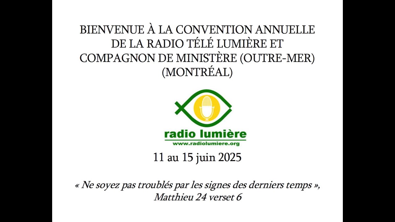 Mercredi 11 juin 2025 | CONVENTION ANNUELLE DE LA RADIO TÉLÉ LUMIÈRE ET ...