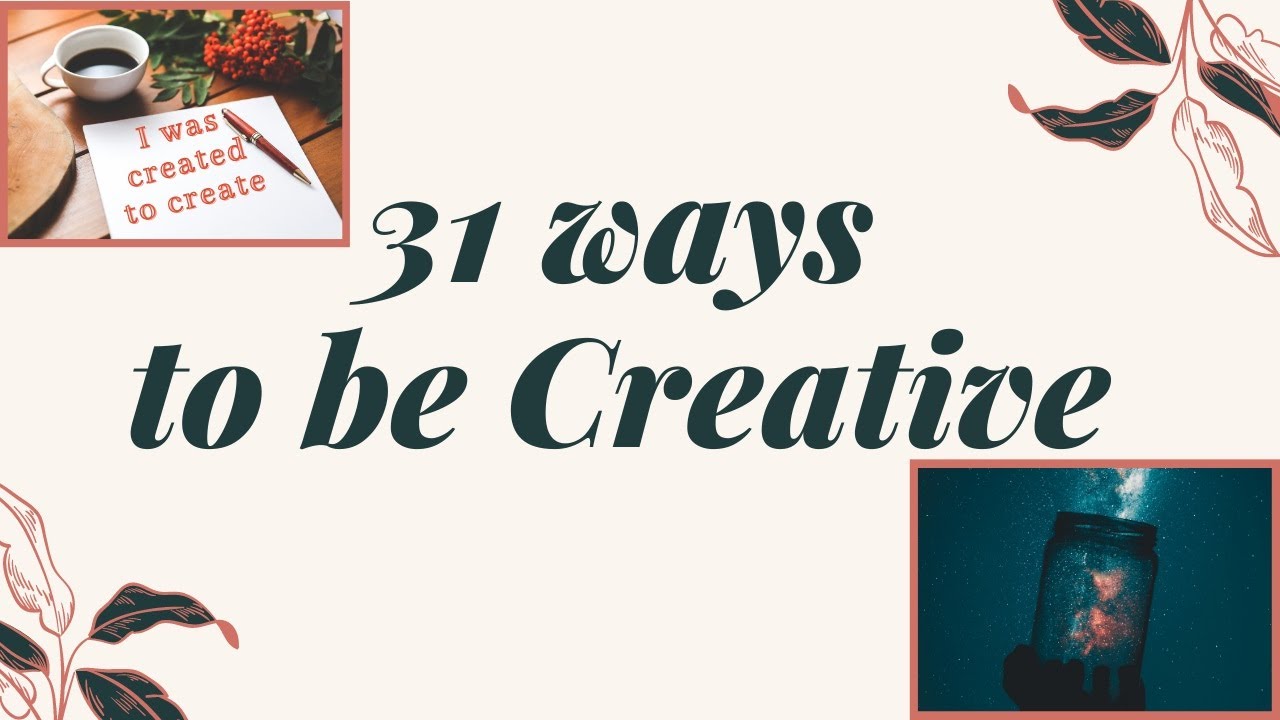 31 Ways How to be Creative | Howto Create - YouTube