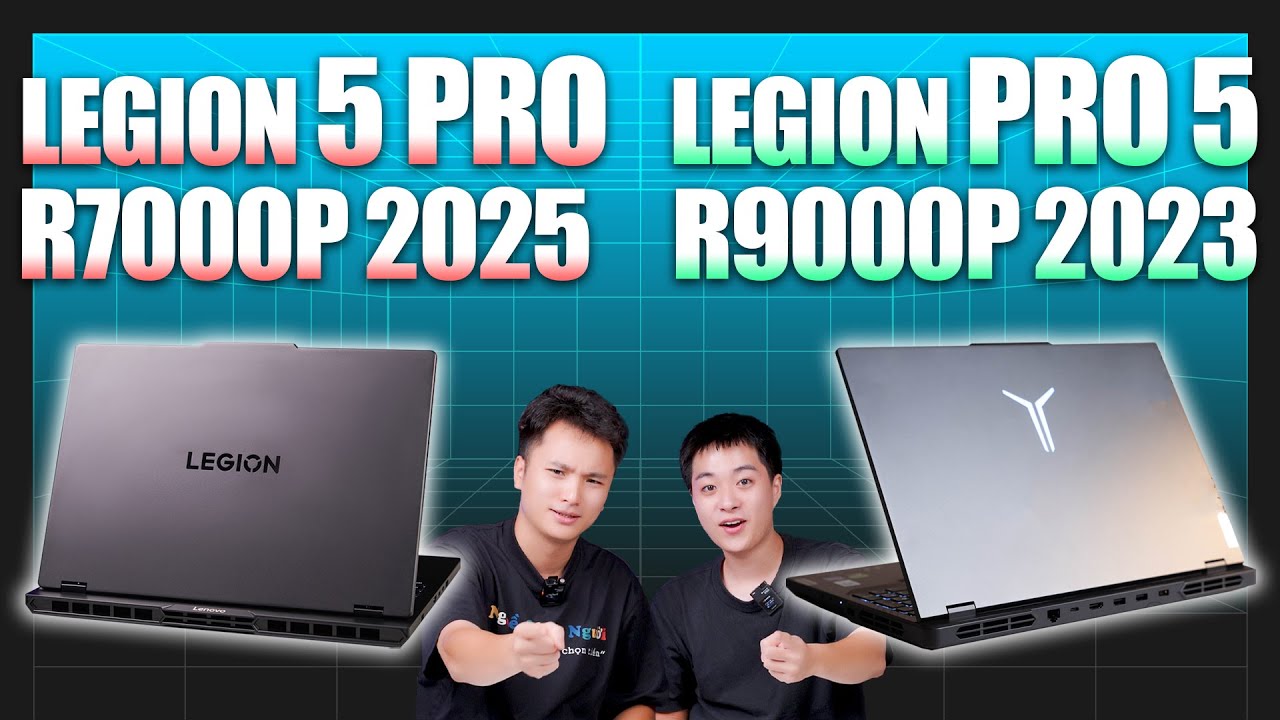 So sánh Legion Pro 5 R7000P 2025 vs R9000P 2023 - Con nào NGON NHẤT 32 Triệu ? Hỏi & Đáp 139 ...