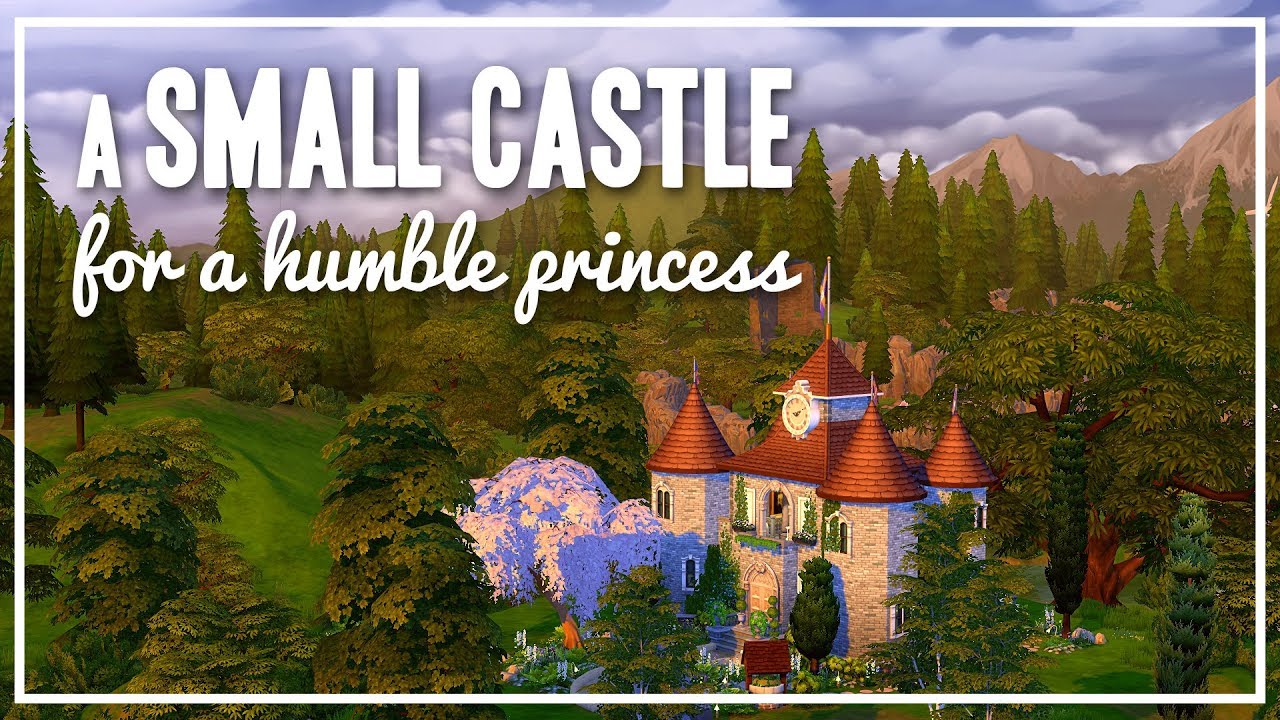 A Small Castle for a Humble Princess - The Sims 4 Speed Build - YouTube