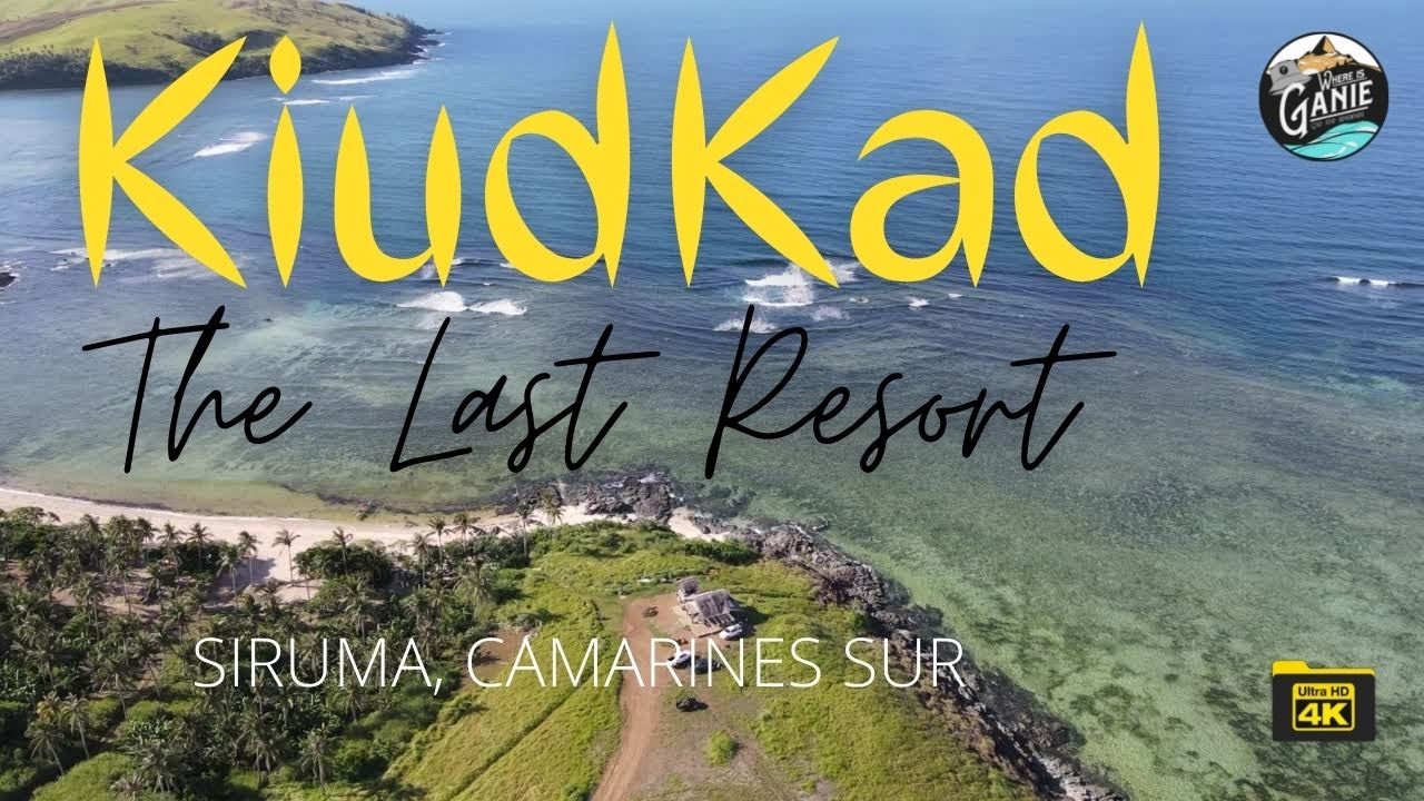 KIUDKAD - The Last Resort || Siruma, CamSur - YouTube