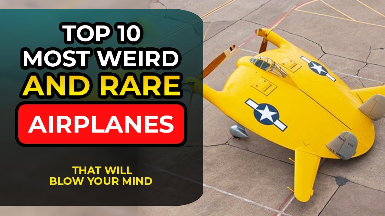 Top 10 Most Unusual And Rare Aircraft - YouTube