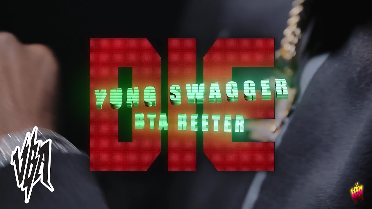 Yung Swagger & BTA Reeter - Die (Official Video) - YouTube