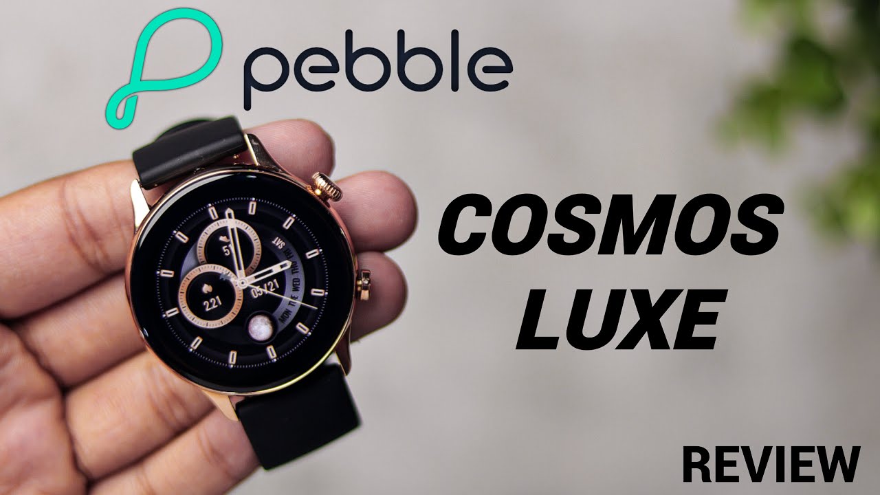 Pebble Cosmos Luxe Unboxing & Review 🔥 | Best Premium Amoled Smartwatch ...