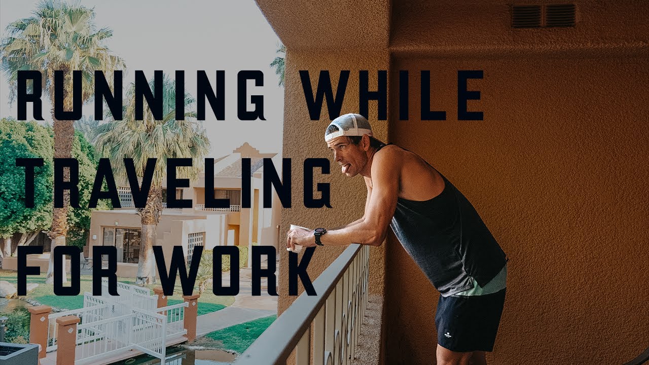 RUNNING WHILE TRAVELING FOR WORK - YouTube