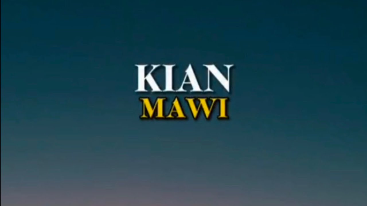 Mawi - Kian [Lirik] - YouTube