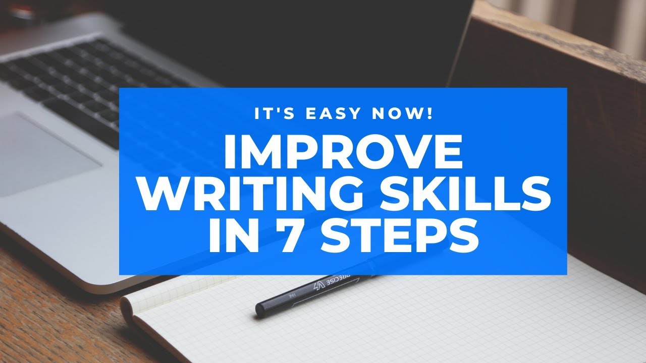 How To Improve Writing Skills | Writing Skills Improvement In 7 Easy ...